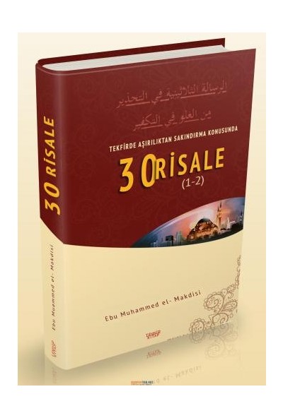 Tevhid Basım ve Yayın Tekfirde Aşırılıktan Sakındırma Konusunda 30 Risale - Ebu Muhammed El-Makdisi (Ciltli)