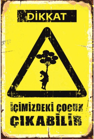 Gelsin Dekor Dikkat Içimdeki Çocuk Çıkabilir Retro Tablo 20X30 cm