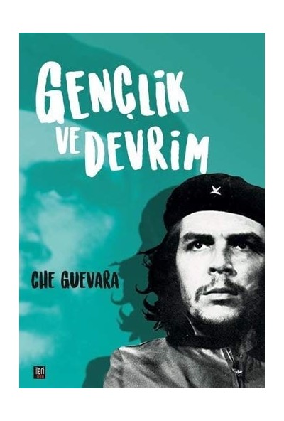 Gençlik ve Devrim - Ernesto Che Guevara Gençlik ve Devrim - Ernesto Che Guevara