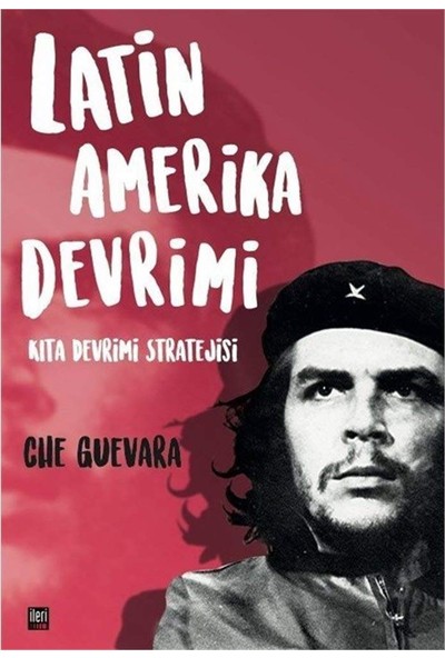 Latin Amerika Devrimi - Ernesto Che Guevara Latin Amerika Devrimi - Ernesto Che Guevara