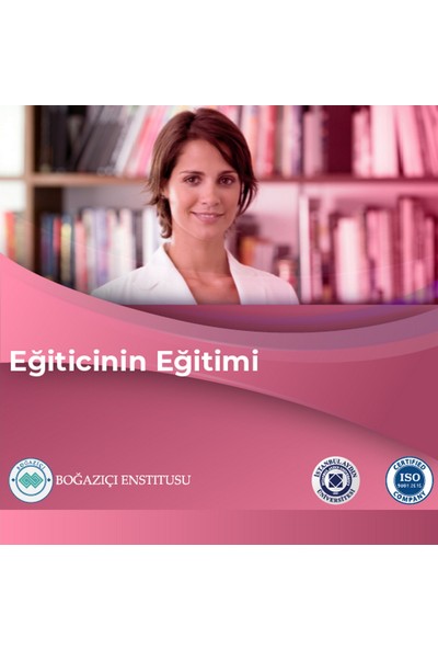 Boğaziçi Enstitüsü Eğiticinin Eğitimi Sertifika Programı Boğaziçi Enstitüsü Eğiticinin Eğitimi Sertifika Programı