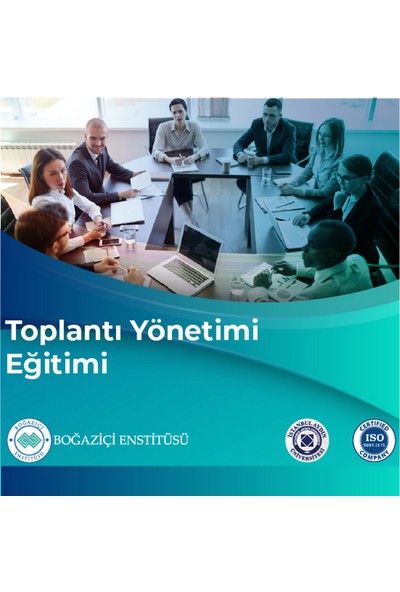 Boğaziçi Enstitüsü Toplantı Yönetimi Eğitimi Boğaziçi Enstitüsü Toplantı Yönetimi Eğitimi