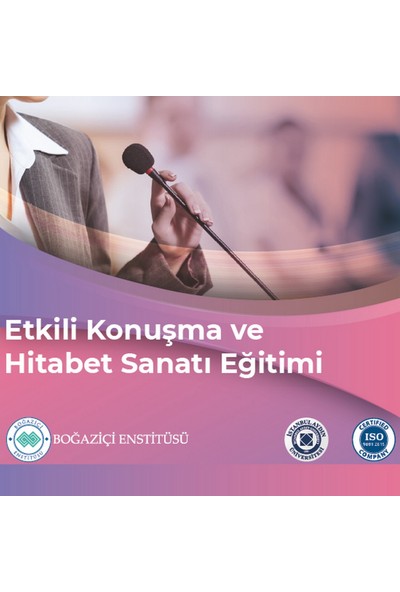 Boğaziçi Enstitüsü Etkili Konuşma ve Hitabet Sanatı Eğitimi Boğaziçi Enstitüsü Etkili Konuşma ve Hitabet Sanatı Eğitimi