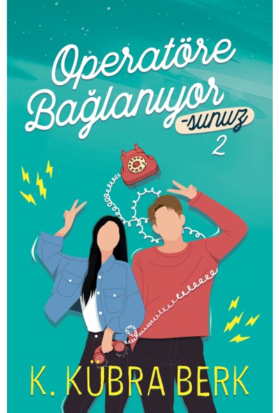 Operatöre Bağlanıyorsunuz 2 - K. Kübra Berk