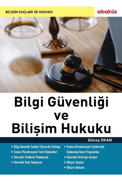 Abaküs Kitap Bilgi Güvenliği ve Bilişim Hukuku - Güneş Okan