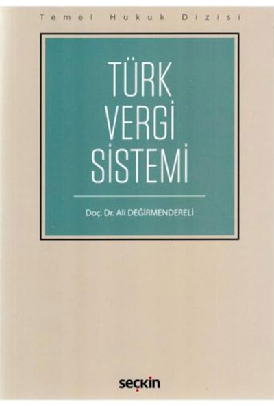 Temel Hukuk Dizisi Türk Vergi Sistemi - Ali Değirmendereli