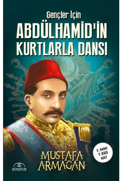 Gençler Için Abdülhamid’in Kurtlarla Dansı - Mustafa Armağan Gençler Için Abdülhamid’in Kurtlarla Dansı - Mustafa Armağan