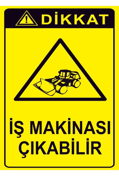 Reklam Ve Ötesi Uyarı Levhası Iş Makinası Çıkabilir Sarı