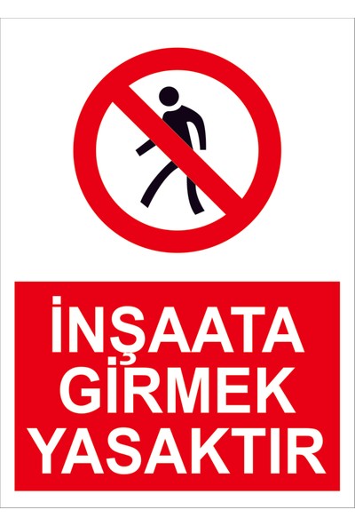 Reklam Ve Ötesi Uyarı Levhası Inşaata Girmek Yasaktır Kırmızı