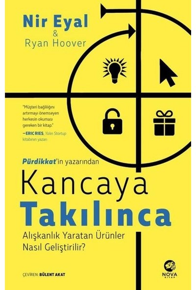 Kancaya Takılınca: Alışkanlık Yaratan Ürünler Nasıl Geliştirilir? - Nir Eyal Kancaya Takılınca: Alışkanlık Yaratan Ürünler Nasıl Geliştirilir? - Nir Eyal