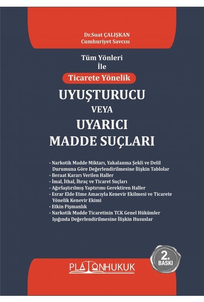 Platon Hukuk Yayınları Tüm Yönleri Ile Ticarete Yönelik Uyuşturucu Veya Uyarıcı Madde Suçları 2. Baskı - Suat Çalışkan