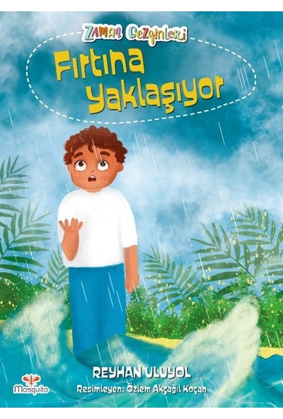 Mosquito Yayınları Zaman Gezginleri 3 – Fırtına Yaklaşıyor - Reyhan Uluyol Mosquito Yayınları Zaman Gezginleri 3 – Fırtına Yaklaşıyor - Reyhan Uluyol