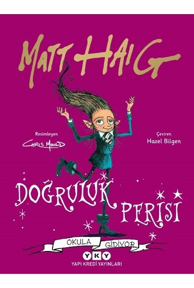 Doğruluk Perisi Okula Gidiyor - Matt Haig Doğruluk Perisi Okula Gidiyor - Matt Haig