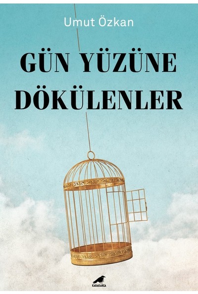 Gün Yüzüne Dökülenler - Umut Özkan Gün Yüzüne Dökülenler - Umut Özkan