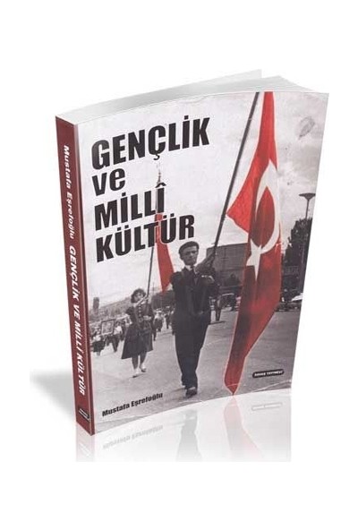 Gençlik ve Milli Kültür - Mustafa Eşrefoğlu