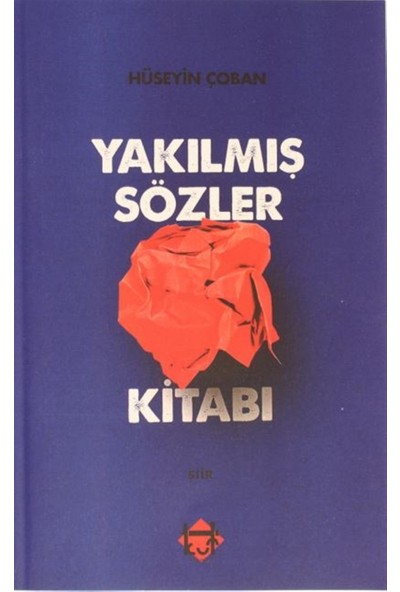 Yakılmış Sözler Kitabı - Hüseyin Çoban