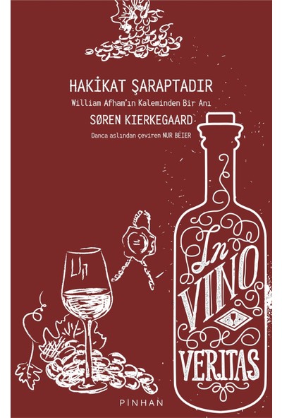 Pinhan Yayıncılık Hakikat Şaraptadır - Soren Kierkegaard