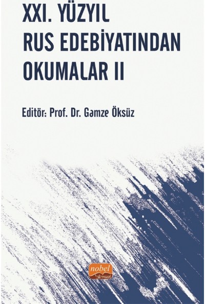 Nobel Bilimsel Eserler 21. Yüzyıl Rus Edebiyatından Okumalar 2 - Gamze Öksüz