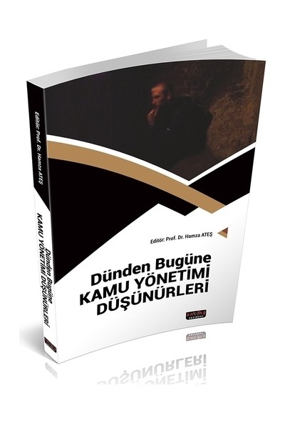 Savaş Yayınevi Dünden Bugüne Kamu Yönetimi Düşünürleri - Hamza Ateş