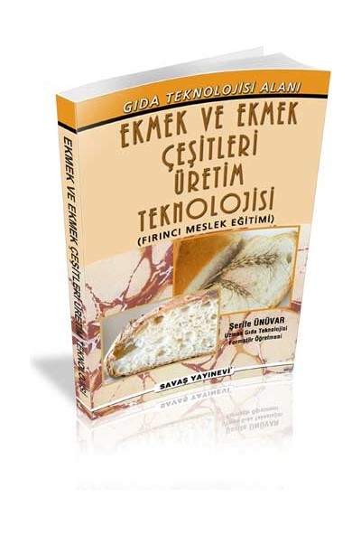 Ekmek ve Ekmek Çeşitleri Üretim Teknolojisi - Şerife Ünüvar Ekmek ve Ekmek Çeşitleri Üretim Teknolojisi - Şerife Ünüvar