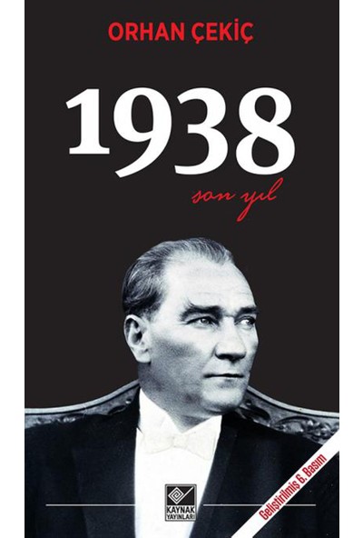 Kaynak Yayınları 1938 Son Yıl - Orhan Çekiç