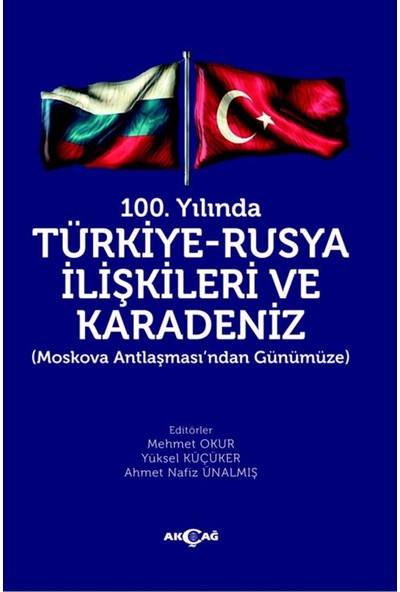100. Yılında Türkiye-Rusya Ilişkileri ve Karadeniz - Mehmet Okur