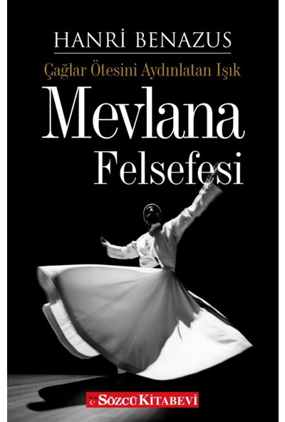 Mevlana Felsefesi - Hanri Benazus
