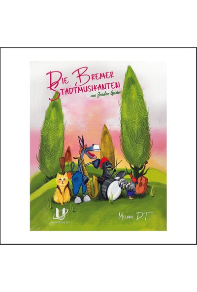 Universal ELT Dıe Bremer Stadtmusıkanten - Melanıe D.t