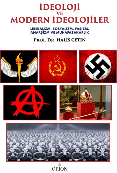 Orion Kitabevi - Akademik Kitaplar Ideoloji ve Modern Ideolojiler - Halis Çetin