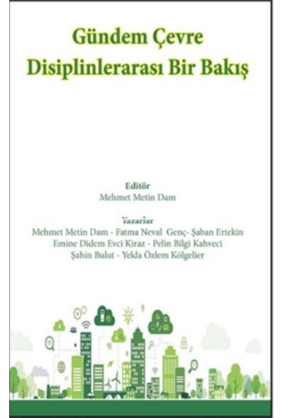 Alter Yayıncılık Gündem Çevre Disiplinlerarası Bir Bakış - M. Metin Dam Alter Yayıncılık Gündem Çevre Disiplinlerarası Bir Bakış - M. Metin Dam