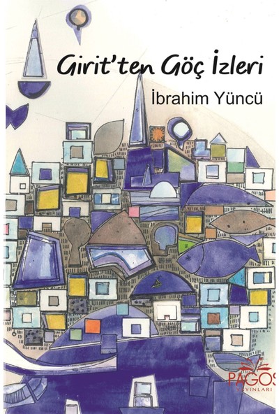 Pagos Yayınları Girit'ten Göç Izleri - Ibrahim Yüncü