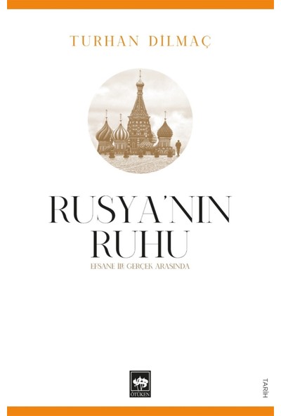 Ötüken Neşriyat Rusya'nın Ruhu - Turhan Dilmaç Ötüken Neşriyat Rusya'nın Ruhu - Turhan Dilmaç