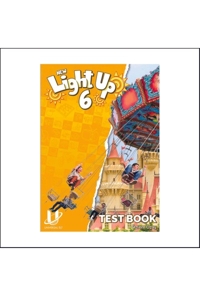 Universal ELT 6. Sınıf New Lıght Up Test Book / Unıversal Universal ELT 6. Sınıf New Lıght Up Test Book / Unıversal