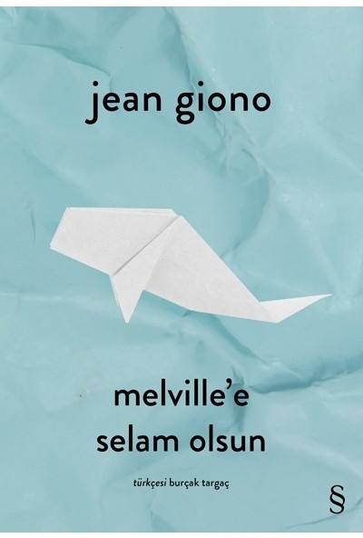 Melville’e Selam Olsun - Jean Giono Melville’e Selam Olsun - Jean Giono