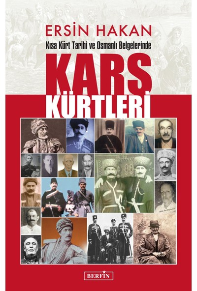 Berfin Yayınları Kısa Kürt Tarihi ve Osmanlı Belgelerinde Kars Kürtleri - Ersin Hakan