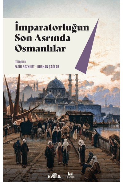 İmparatorluğun Son Asrında Osmanlılar - Fatih Bozkurt & Burhan Çağlar İmparatorluğun Son Asrında Osmanlılar - Fatih Bozkurt & Burhan Çağlar
