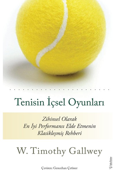 Tenisin İçsel Oyunları - W. Timothy Gallway