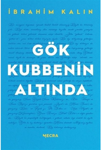 Gök Kubbenin Altında - Ibrahim Kalın