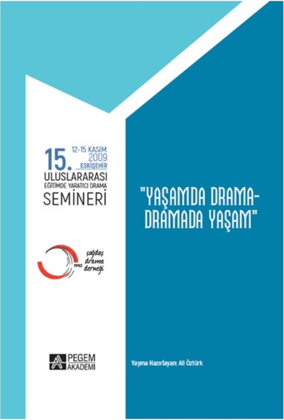 15. Uluslararası Eğitimde Yaratıcı Drama Semineri (12.11.2009-15.11.2009)  15. Uluslararası Eğitimde Yaratıcı Drama Semineri (12.11.2009-15.11.2009)