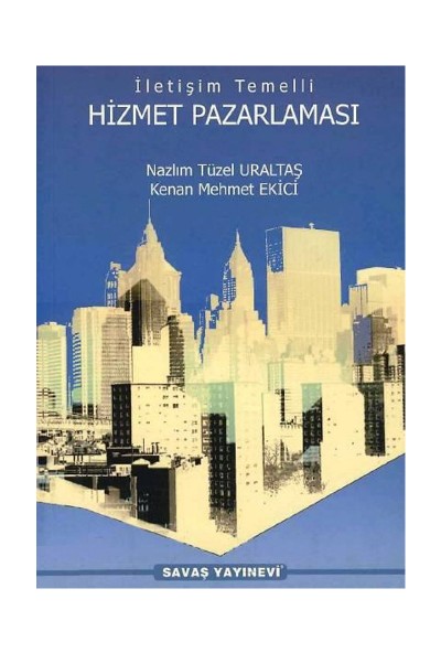 Iletişim Temelli Hizmet Pazarlaması - Kenan Mehmet Ekici Iletişim Temelli Hizmet Pazarlaması - Kenan Mehmet Ekici