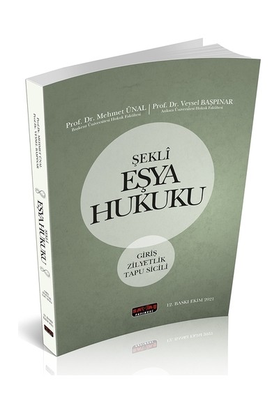 Şekli Eşya Hukuku - Mehmet Ünal, Veysel Başpınar Şekli Eşya Hukuku - Mehmet Ünal, Veysel Başpınar