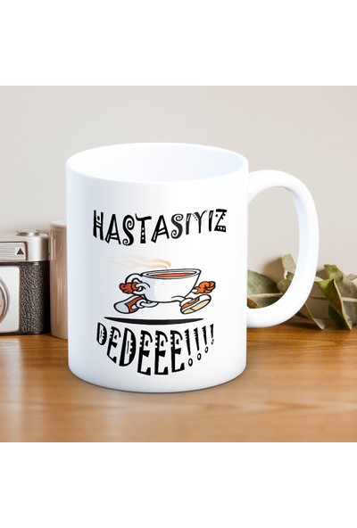 Hediye Evi Hastasıyız Dede Baskılı Kupa Bardak