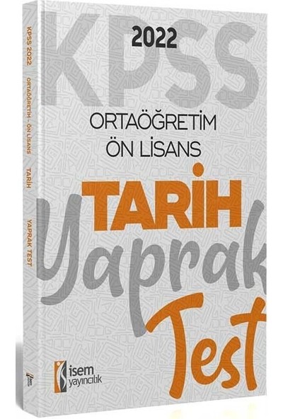İSEM Yayıncılık KPSS 2022 Ortaöğretim Lise Ön Lisans Tarih Yaprak Test İSEM Yayıncılık KPSS 2022 Ortaöğretim Lise Ön Lisans Tarih Yaprak Test