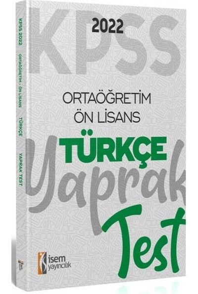 İSEM Yayıncılık KPSS 2022 Ortaöğretim Lise Ön Lisans Türkçe Yaprak Test İSEM Yayıncılık KPSS 2022 Ortaöğretim Lise Ön Lisans Türkçe Yaprak Test