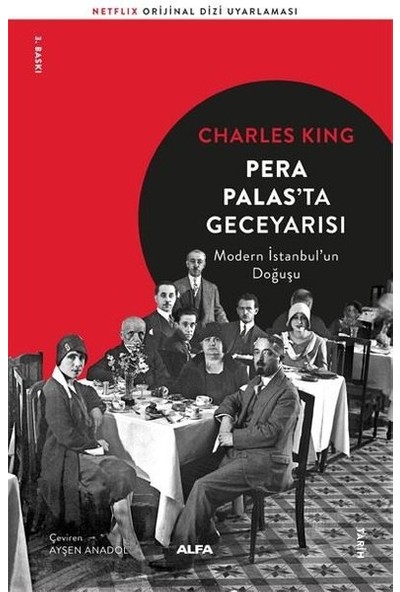 Pera Palas’ta Geceyarısı Modern İstanbul’Un Doğuşu - Charles King Pera Palas’ta Geceyarısı Modern İstanbul’Un Doğuşu - Charles King