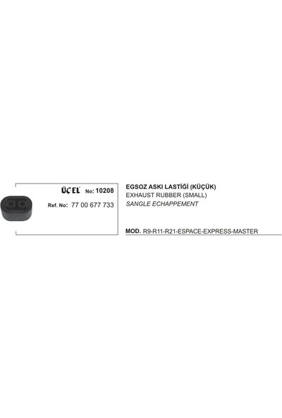 Üçel Eksoz Askı Lastiği 10208 R9 R11 R21 Ekspres Küçük 7700677733