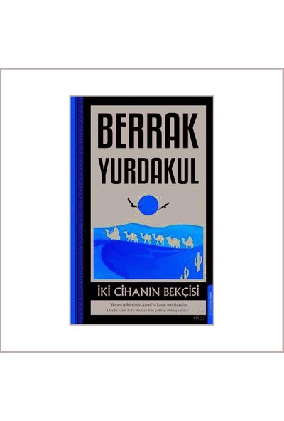 Iki Cihanın Bekçisi - Berrak Yurdakul