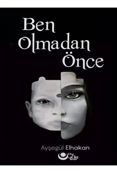 Ben Olmadan Önce - Ayşegül Elhakan Ben Olmadan Önce - Ayşegül Elhakan
