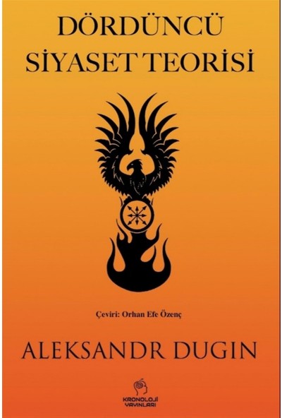 Dördüncü Siyaset Teorisi - Aleksandr Dugin Dördüncü Siyaset Teorisi - Aleksandr Dugin
