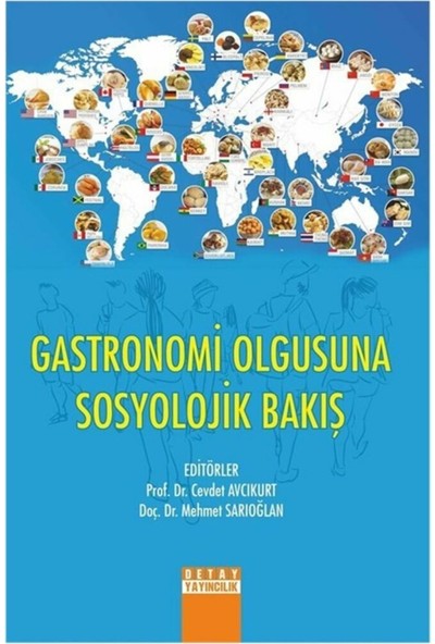 Gastronomi Olgusuna Sosyolojik Bakiş Gastronomi Olgusuna Sosyolojik Bakiş